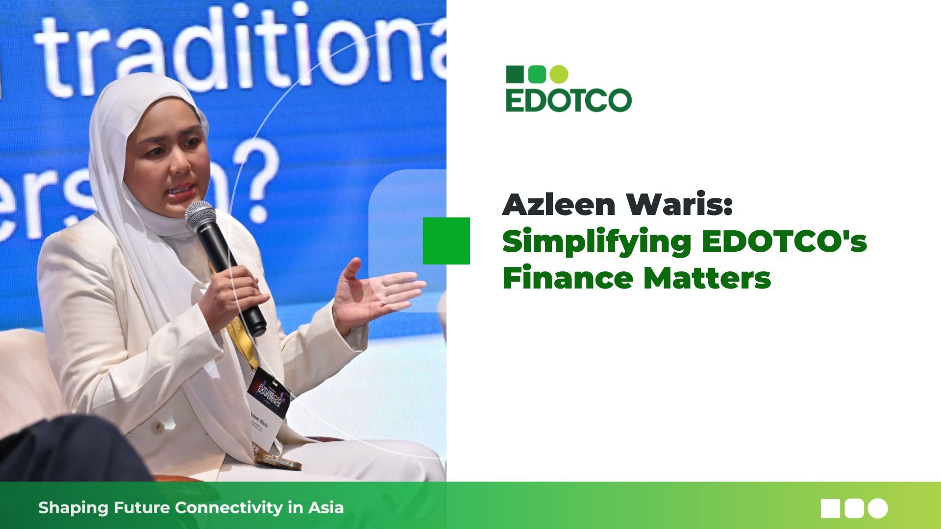 Azleen Waris: Simplifying EDOTCO's Finance Matters | EDOTCO